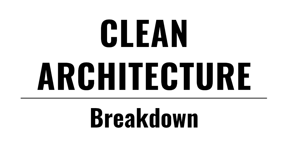 The Clean Architecture Breakdown | kohei ando